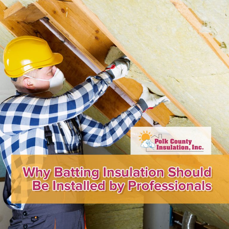 Why Batting Insulation Should Be Installed by Professionals | Polk ...