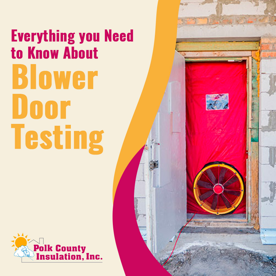 Everything you Need to Know About Blower Door Testing | Polk County ...